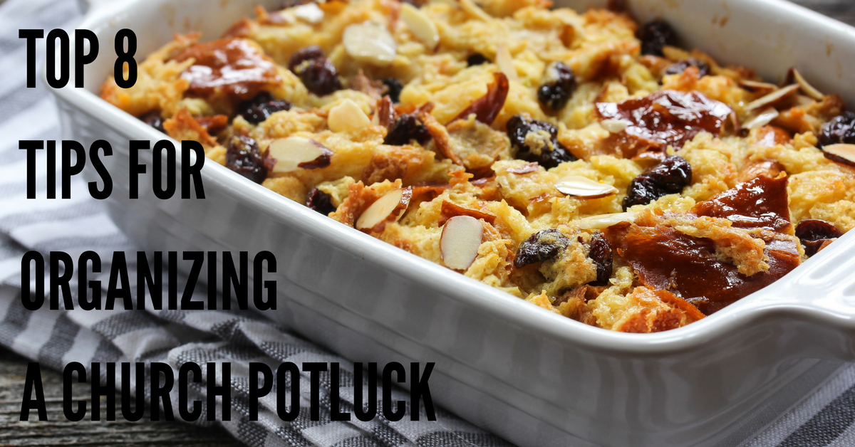 Top 8 Tops For Organizing A Church Potluck